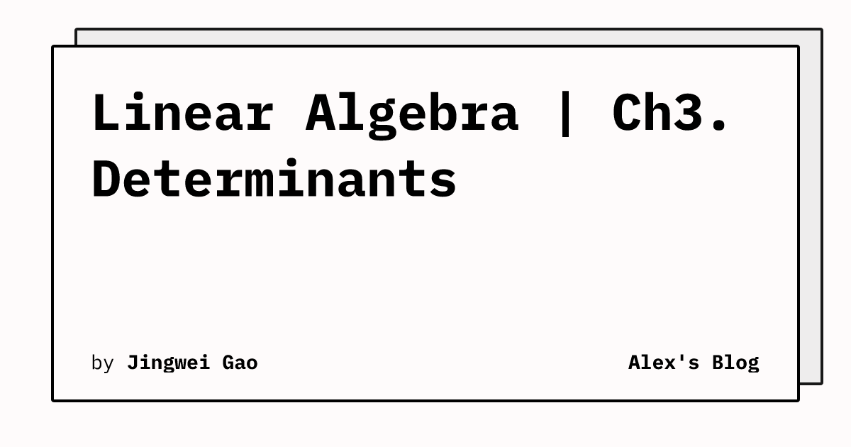 Linear Algebra | Ch3. Determinants