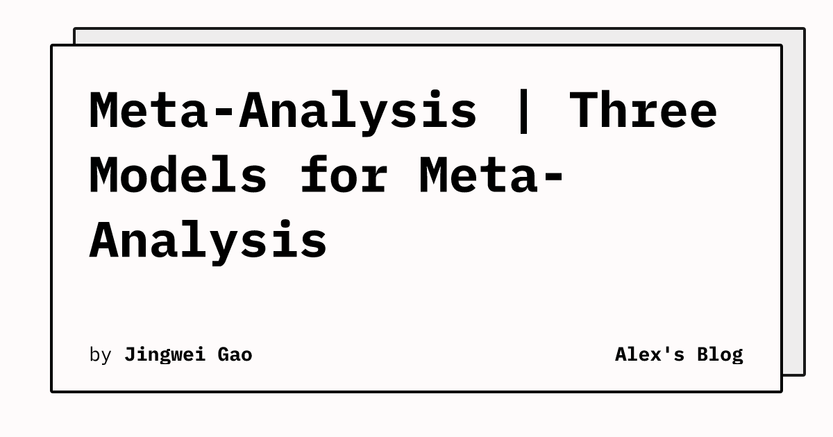 Meta-Analysis | Three Models for Meta-Analysis
