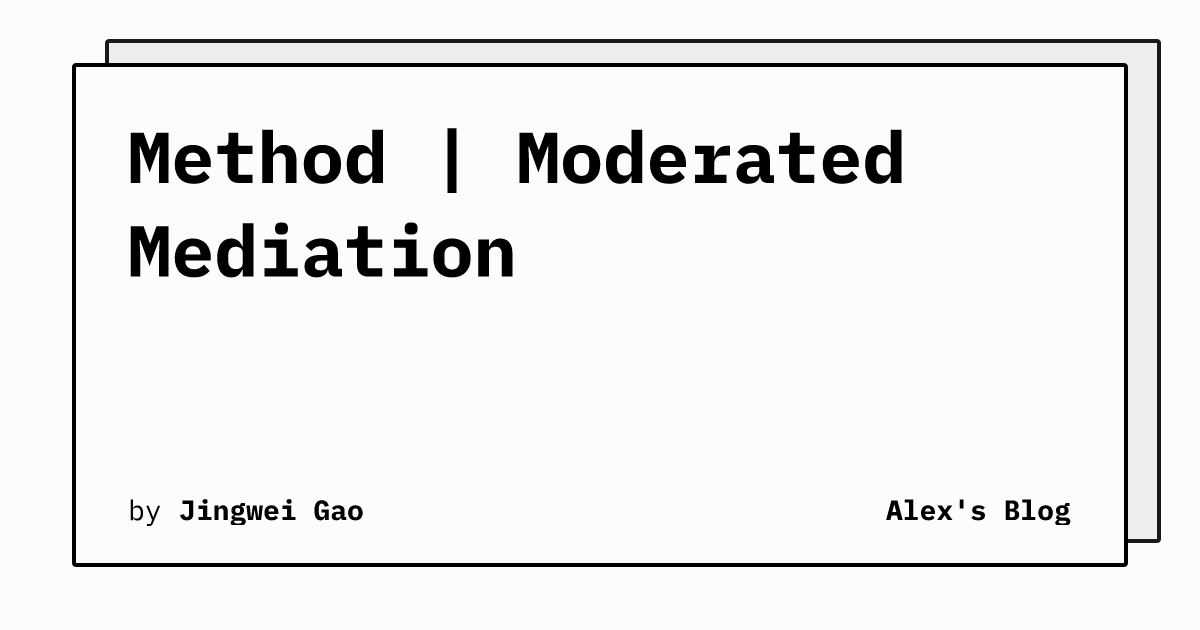 Method | Moderated Mediation