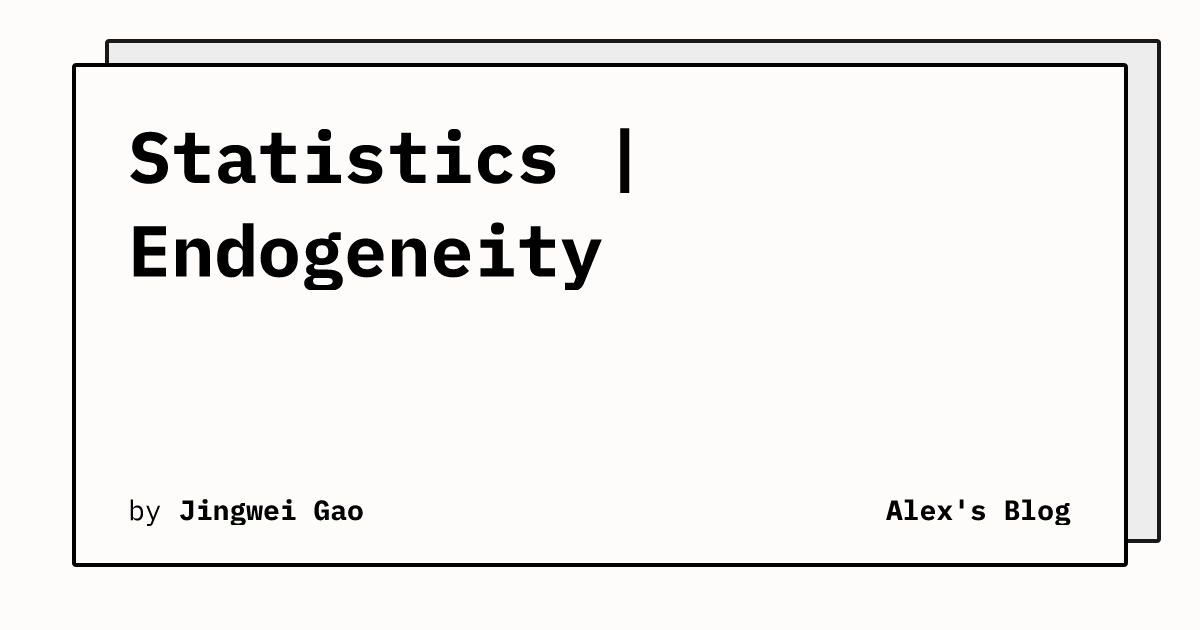 Statistics | Endogeneity