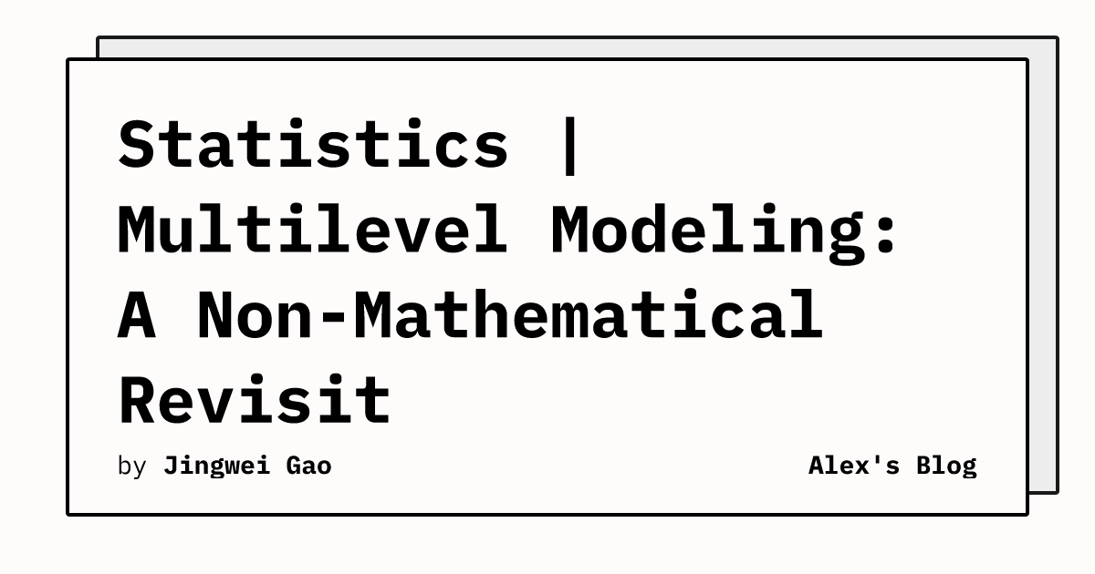 Statistics | Multilevel Modeling: A Non-Mathematical Revisit