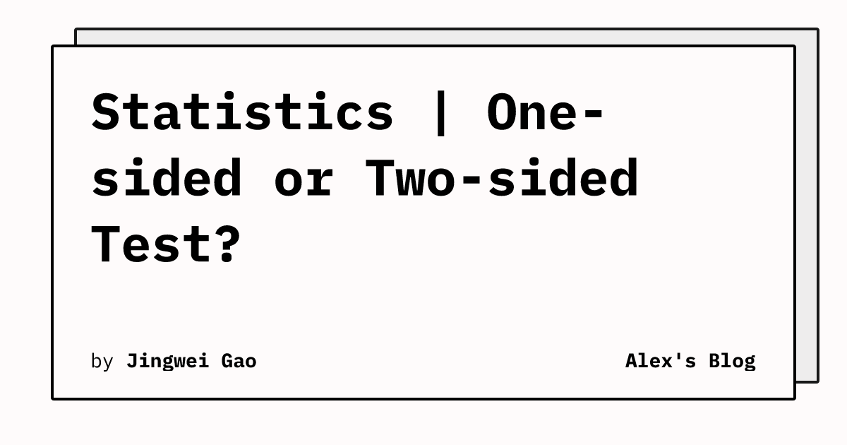 Statistics | One-sided or Two-sided Test?